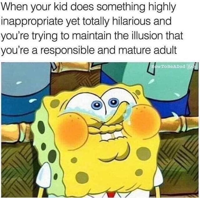 When your kid does something highly inappropriate yet totally hilarious ...