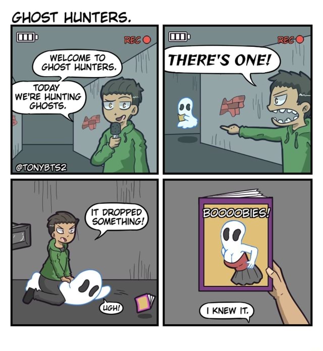 GHOST HUNTERS. WELCOME TO GHOST HUNTERS. TODAY WE'RE HUNTING - iFunny