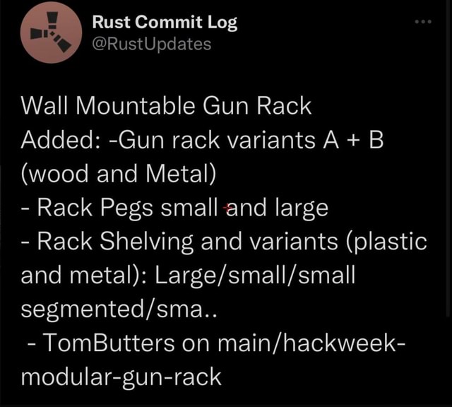 Rust Commit Log @RustUpdates Wall Mountable Gun Rack Added: -Gun rack ...
