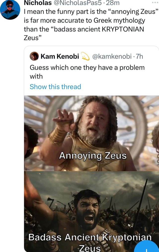 Nicholas @NicnolasPass I mean the funny part is the "annoying Zeus" is ...