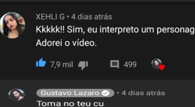 XEHLI G 4 dias atrás Kkkkk!! Sim, eu interpreto um personag Adorei o ...