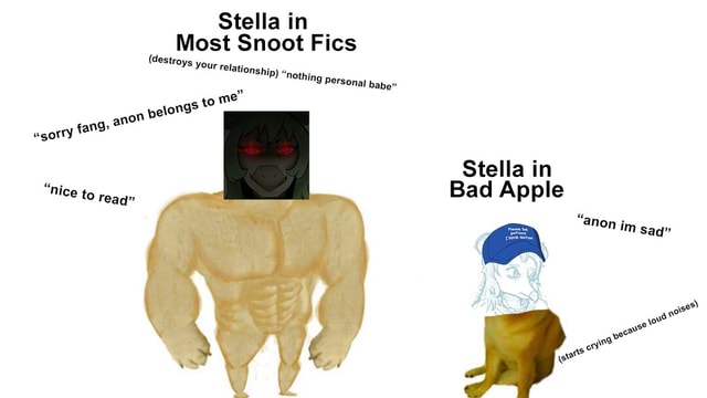Stella in Most Snoot Fics anon flo Stella in Bad Apple - iFunny
