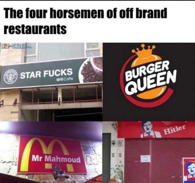 The four horsemen of off brand restaurants sTan - iFunny