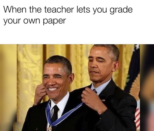 When the teacher lets you grade your own paper - iFunny
