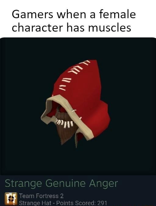 Gamers when a female character has muscles Strange Genuine Anger rE ...