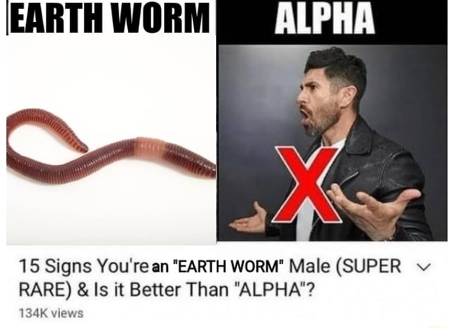 EARTH WORM 15 Signs You're an EARTH WORM" Male (SUPER v RARE) & Is it ...