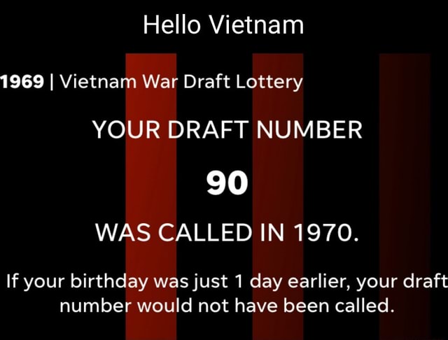 Hello Vietnam 1969 I Vietnam War Draft Lottery YOUR DRAFT NUMBER 90 WAS ...