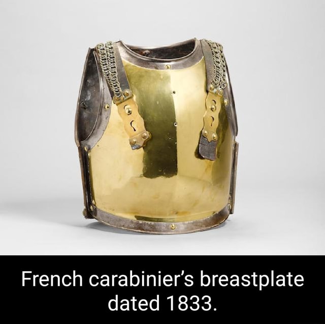 French carabinier's breastplate dated 1833. - iFunny