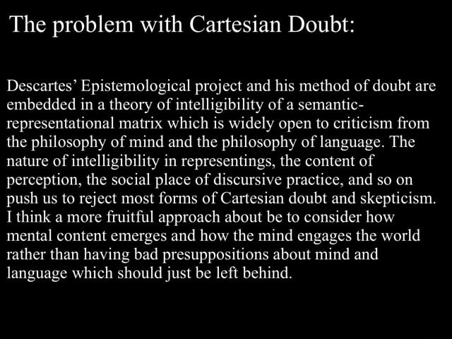 The problem with Cartesian Doubt: Descartes’ Epistemological project ...