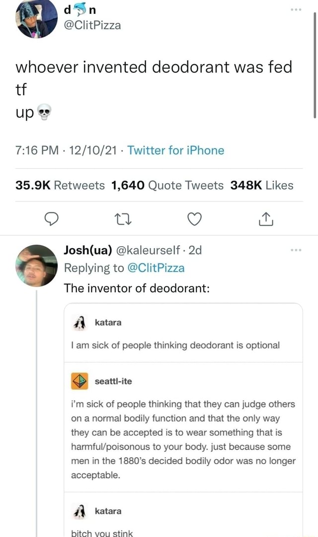 DSn @ClitPizza whoever invented deodorant was fed tf Up PM - - Twitter ... DSn @ClitPizza whoever invented deodorant was fed tf Up PM - - Twitter ...