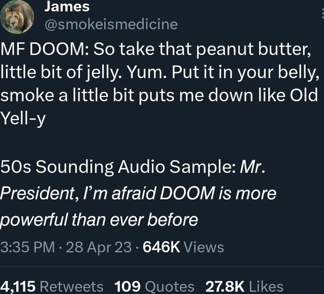 \ James @smokeismedicine MF DOOM: So take that peanut butter, little ...