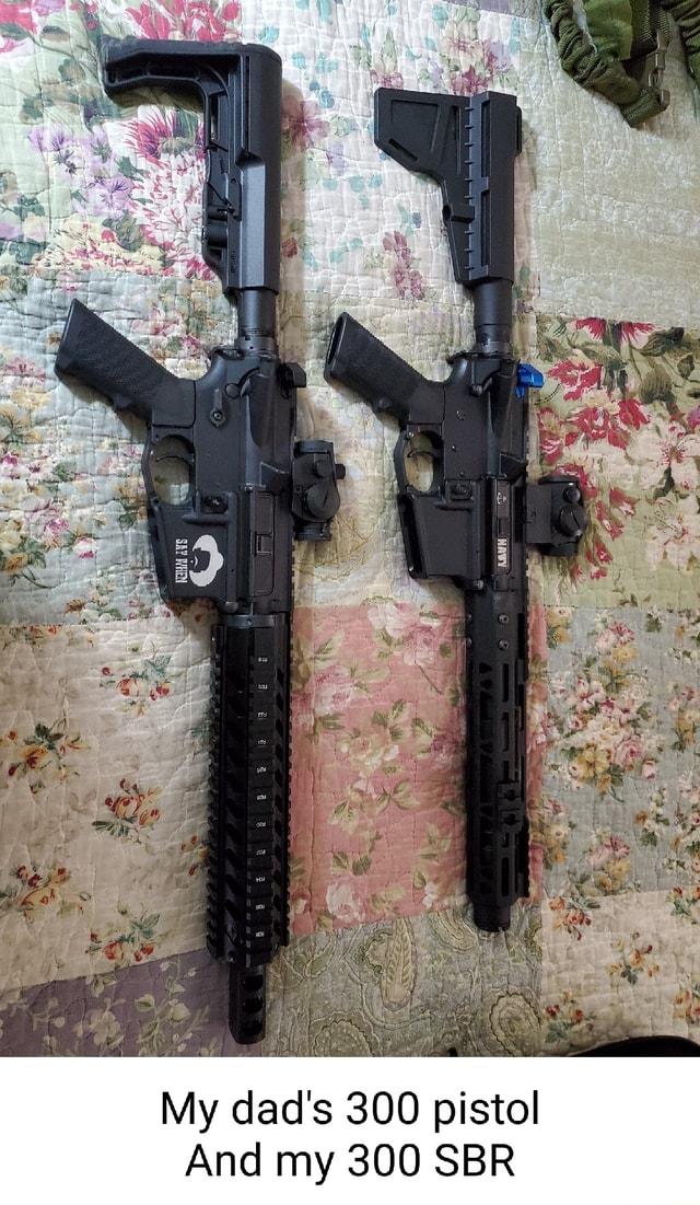 My dad's 300 pistol And my 300 BR - )