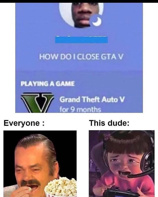 HOW DOI CLOSE GTA V PLAYING A GAME Grand Theft Auto V for 9 months ...
