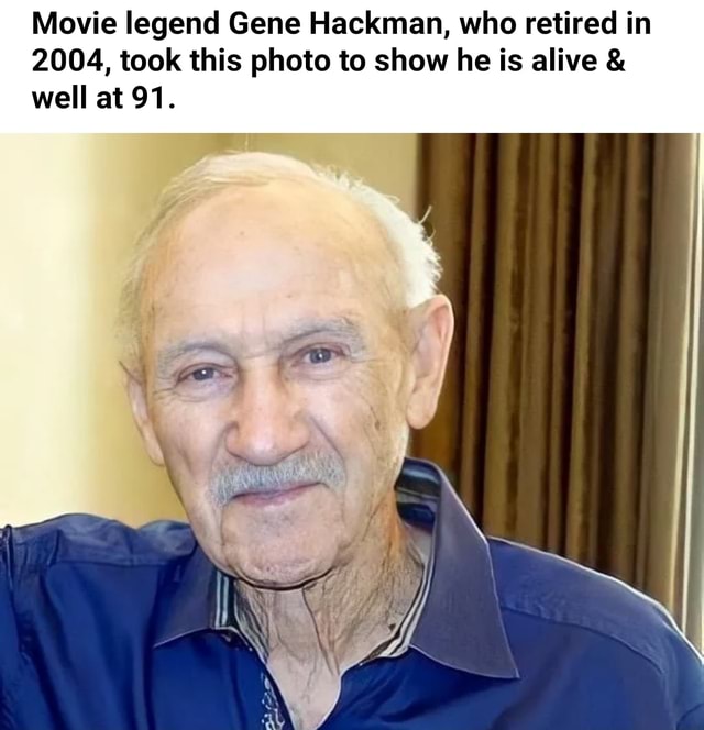Movie legend Gene Hackman, who retired in 2004, took this photo to show ...