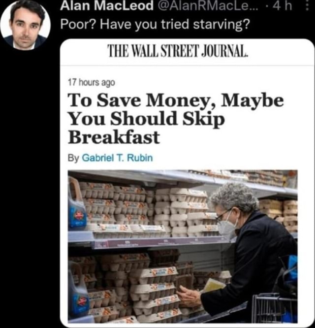 Alan MacLeod RM Poor? Have you tried starving? THE WALL STREET JOURNAL ...