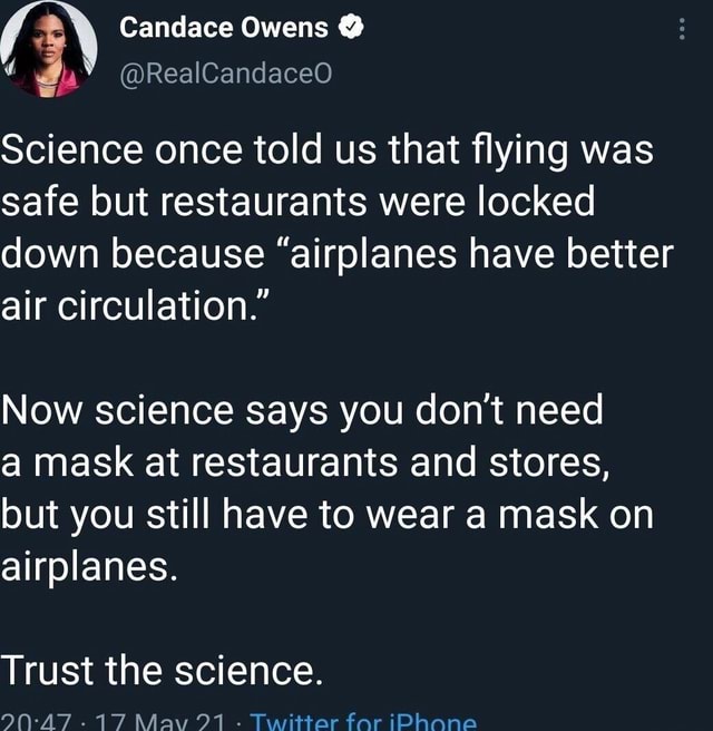 Candace Owens @ @RealCandaceO Science once told us that flying was safe ... Candace Owens @ @RealCandaceO Science once told us that flying was safe ...