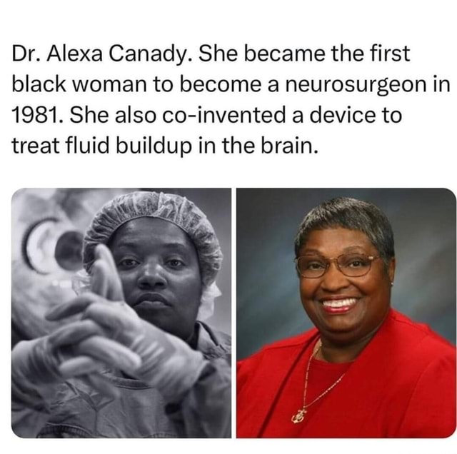 Dr. Alexa Canady. She became the first black woman to become a ...