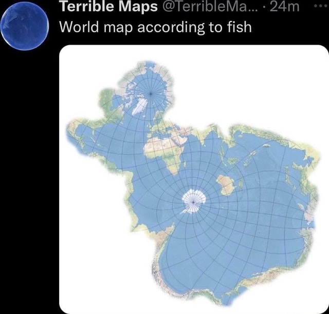 Terrible Maps @TerribleMa...-24m World map according to fish - iFunny
