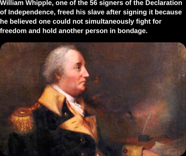 William Whipple, one of the 56 signers of the Declaration of ...