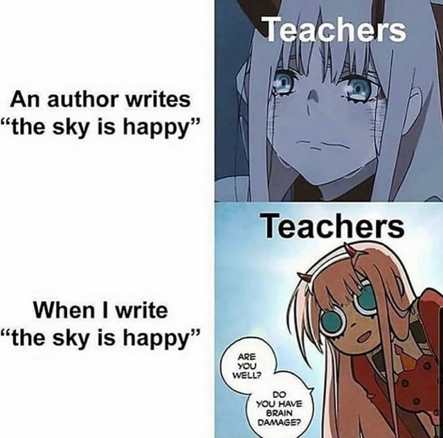 An author writes "the sky is happy" When I write "the sky is happy" I ...