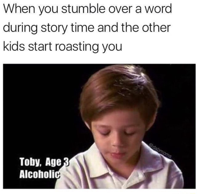 When you stumble over a word during story time and the other kids start ...