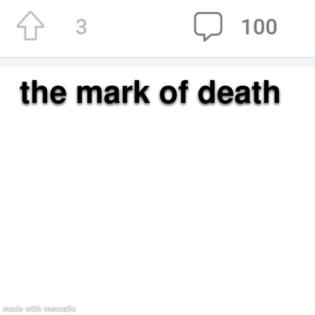 100 the mark of death mads with - iFunny