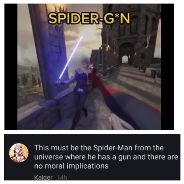 This must be the Spider-Man from the universe where he has a gun and ...