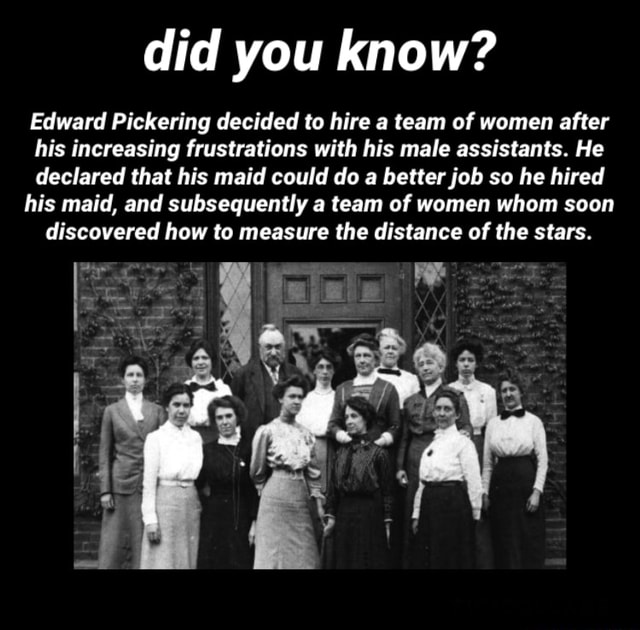 Did you know? Edward Pickering decided to hire a team of women after ...