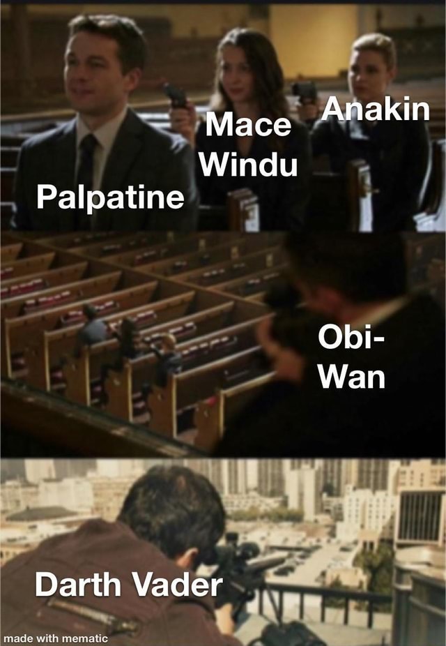 Mace Anakin Windu Palpatine Obi- Wan Darth Vader - iFunny