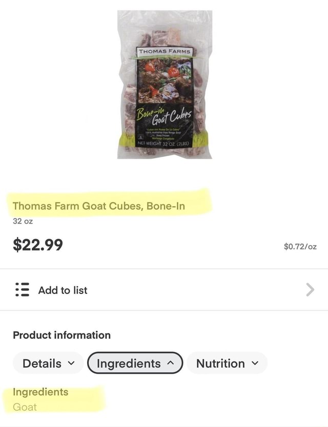 THOMAS FARMS Thomas Farm Goat Cubes, Bone-In 32 oz $22.99 Add to list ...