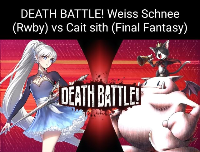 DEATH BATTLE! Weiss Schnee nal Fantasy) it sith (F (Rwby) vs Ca - iFunny