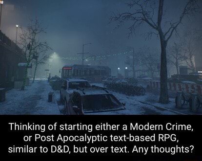 Thinking of starting either a Modern Crime, or Post Apocalyptic text ...