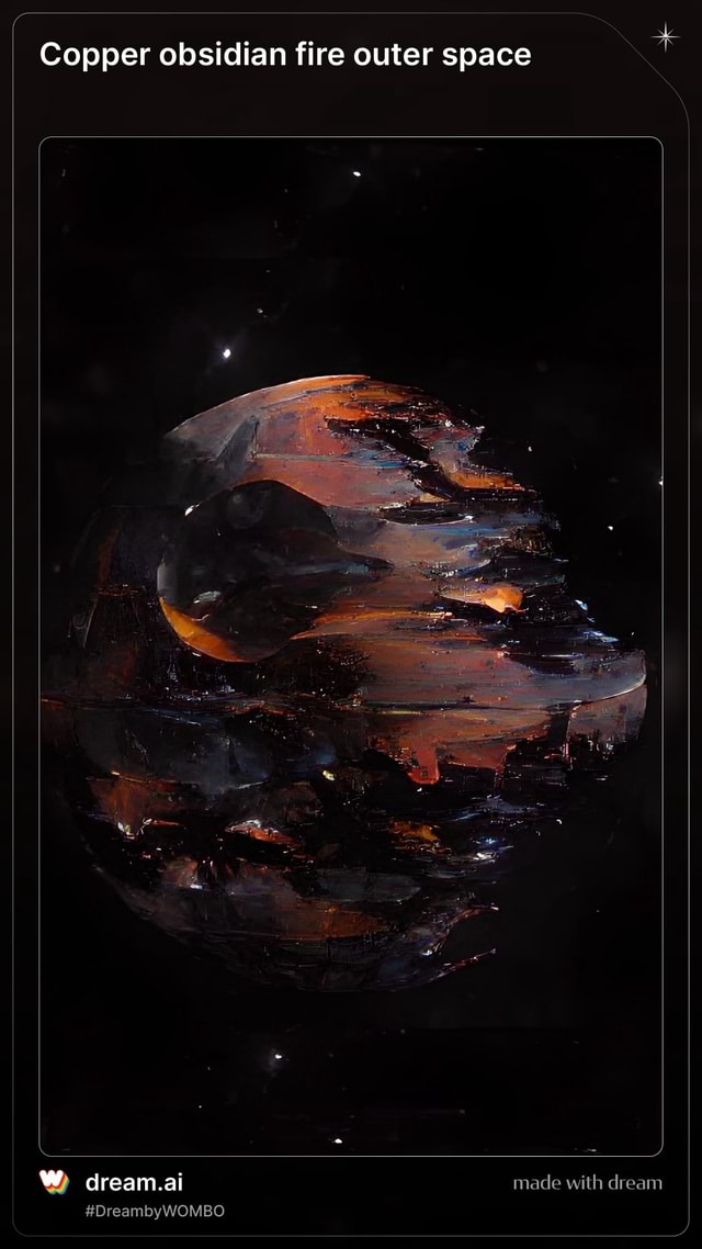 Copper obsidian fire outer space made with dream Wdream.ai # ...