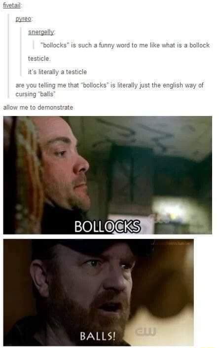 Word to me like what is'@ erally just the english way of BOLLOCKS BALLS ...