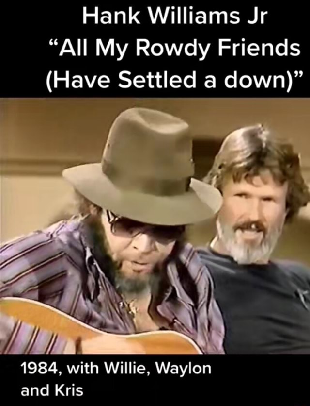 Hank Williams Jr "All My Rowdy Friends (Have Settled a down)" 1984 ...