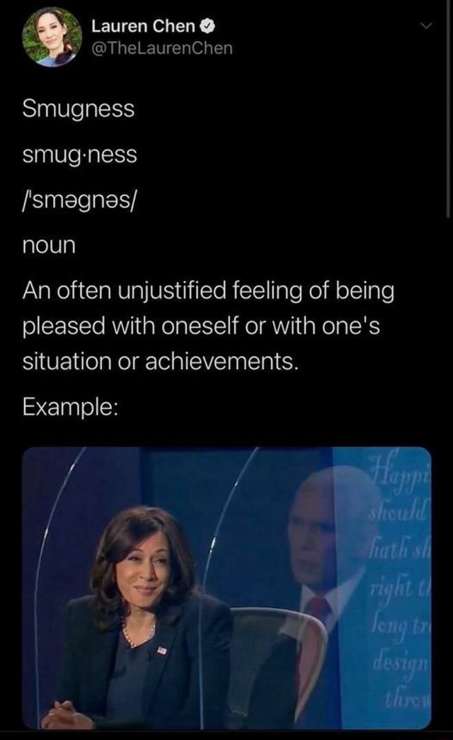 Lauren Chen @TheLaurenChen Smugness SMUG NESS fsmegnes/ noun An often ...