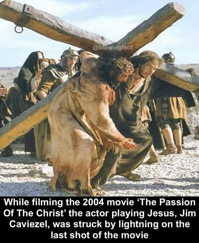 @bflowingfact While filming the 2004 movie 'The Passion Of The Christ ...
