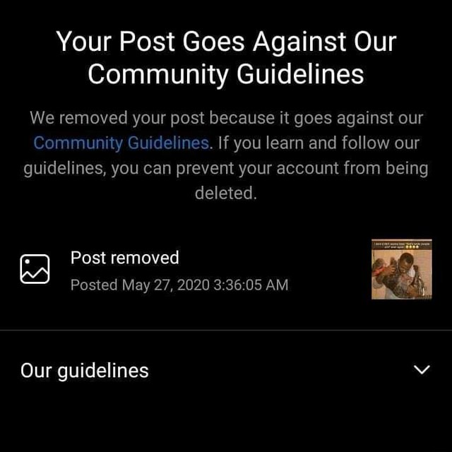 Your Post Goes Against Our Community Guidelines We removed your post ...