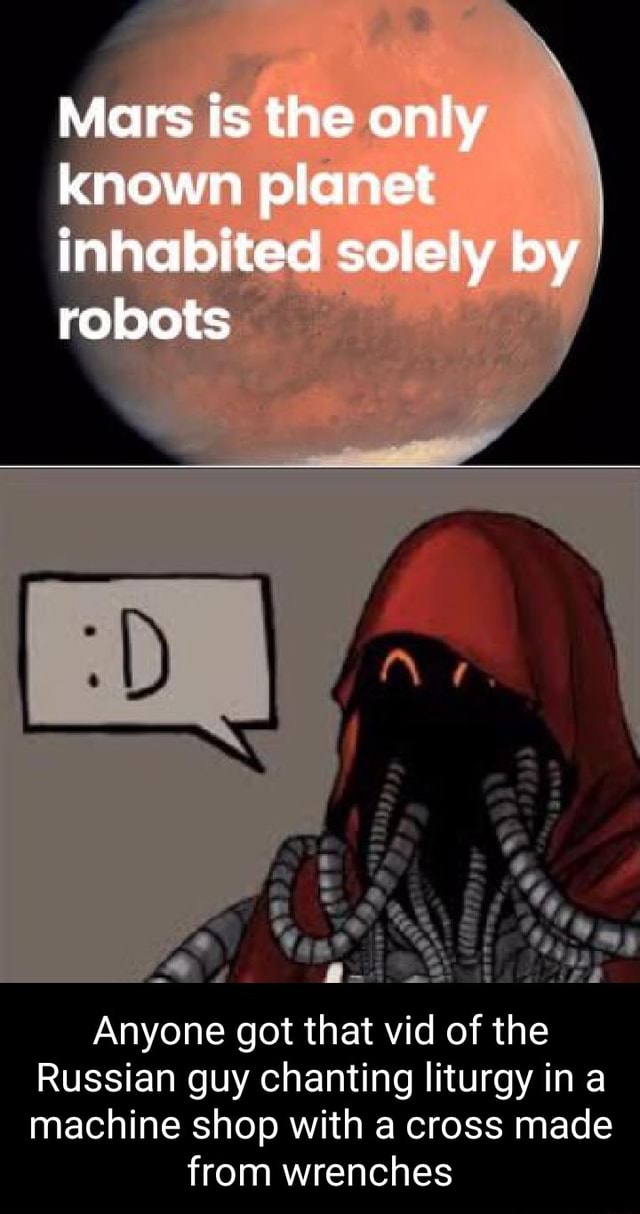 Mars Is the only known planet inhabited solely by robots I I Anyone got ...