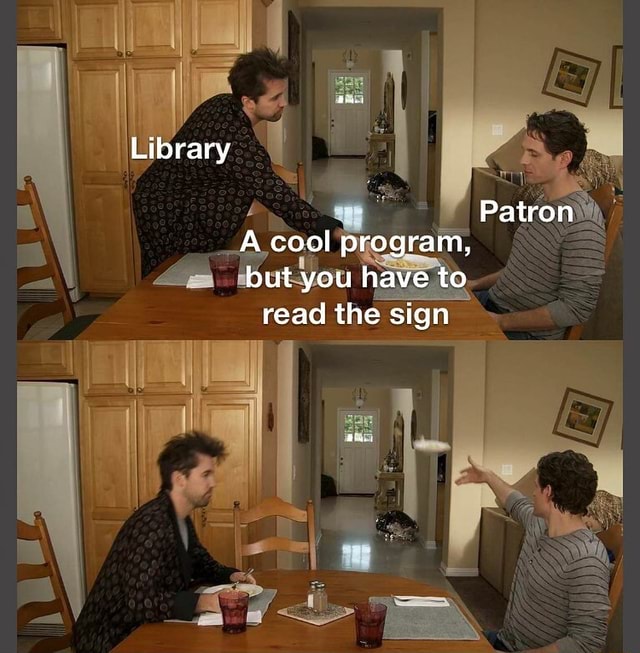 Library Patron A cool program, but you have to read the sign - iFunny