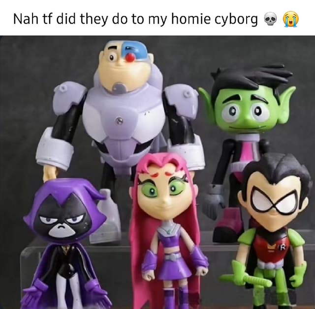 Nah tf did they do to my homie cyborg - iFunny