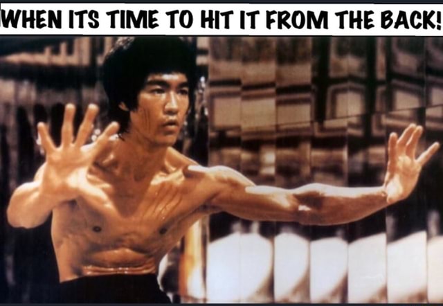 WHEN ITS TIME TO HIT IT FROM THE BACK! - iFunny