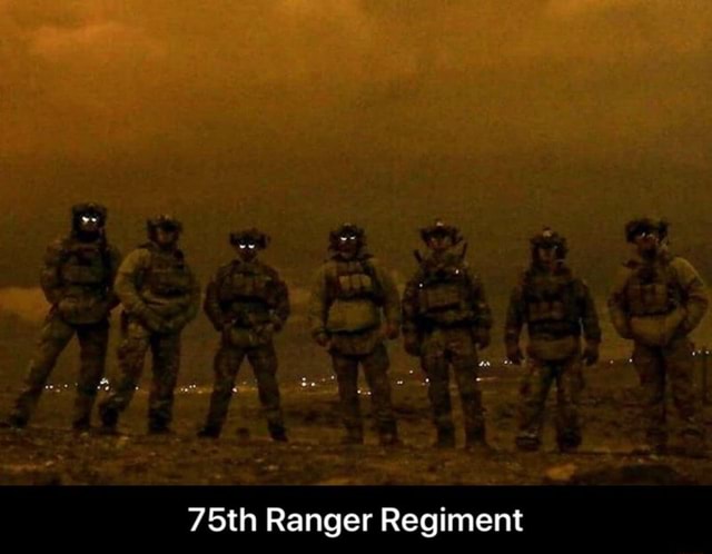 75th Ranger Regiment - 75th Ranger Regiment - iFunny