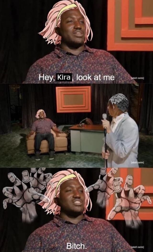 Hey, Kira, look atme (AS LON - iFunny