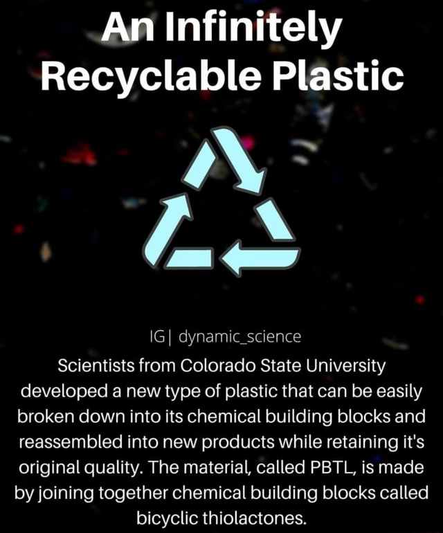 An Infinitely Recyclable Plastic AN > IGI dynamic_science Scientists ...