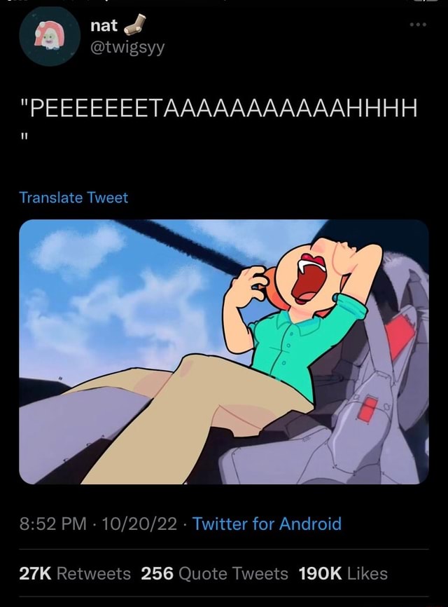 Nat "PEEEEEEETAAAAAAAAAAAHHHH Translate Tweet PM - - Twitter for ...