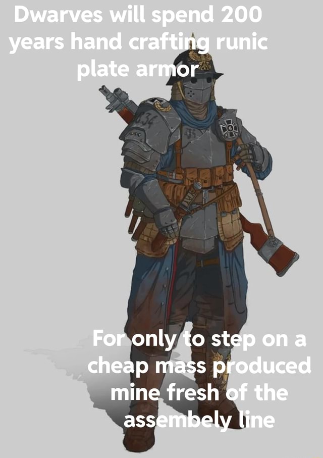 Dwarves will spend 200 years hand crafting runic plate armor For only ...