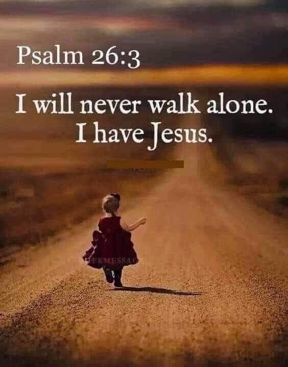 Psalm I I will never walk alone. I have Jesus. - America’s best pics ...