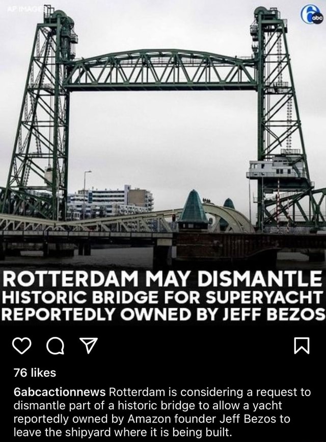ROTTERDAM MAY DISMANTLE HISTORIC BRIDGE FOR SUPERYACHT REPORTEDLY OWNED ...