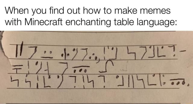 When you find out how to make memes With Minecraft enchanting table ...